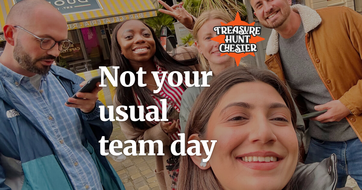 Treasure Hunt Chester | Not your usual team day